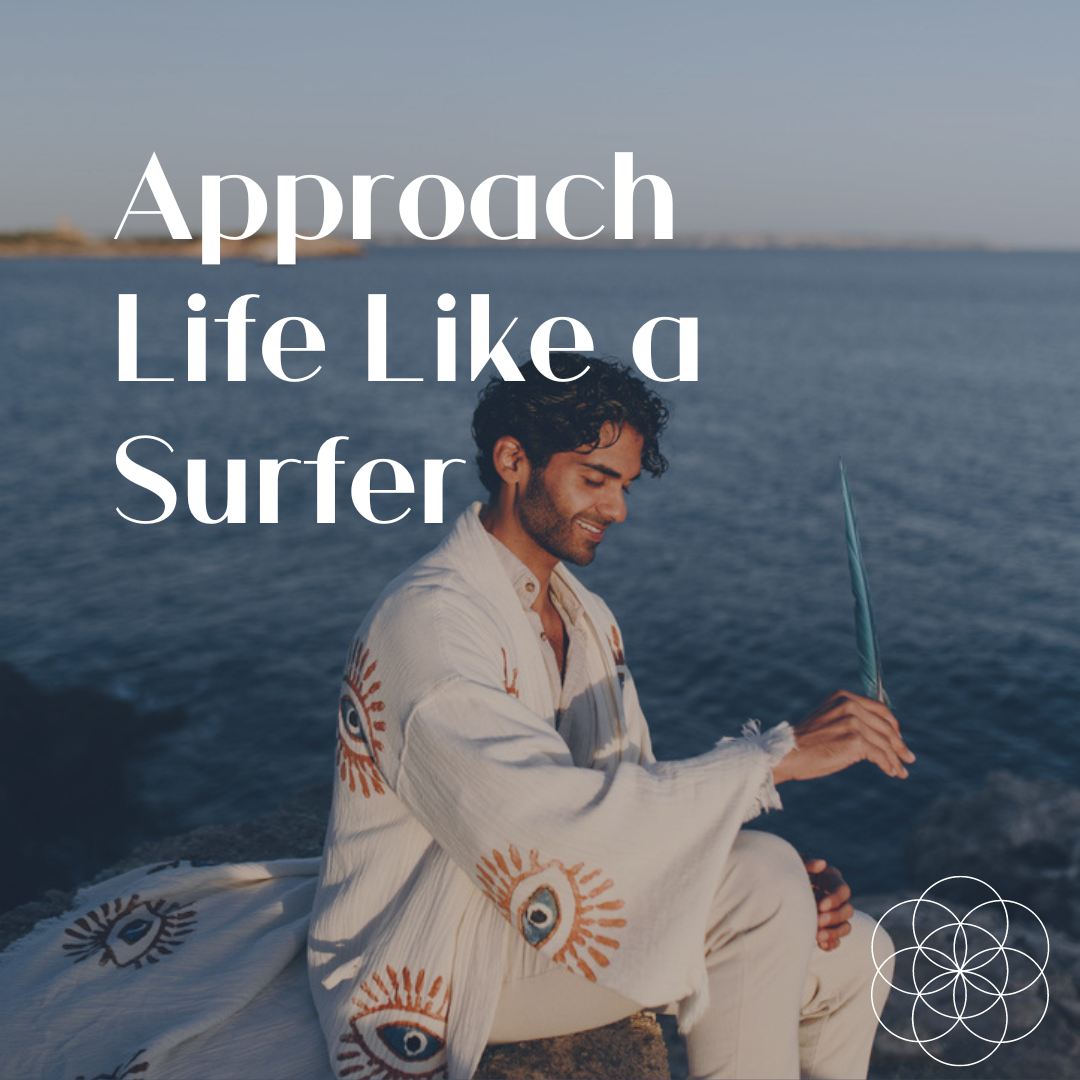 Approach Life Like a Surfer - Neal Bakshi